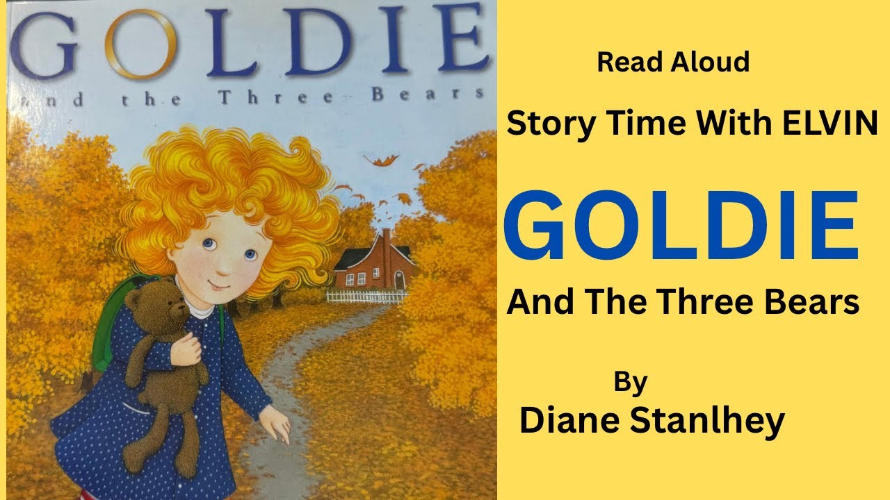 GOLDIE and The Three Bears by Diana Stanley. Read Aloud story # ...