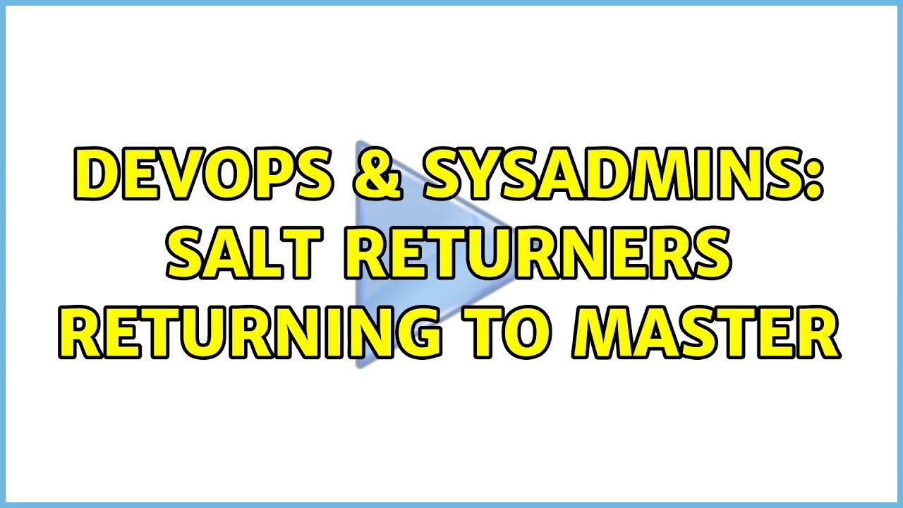 Devops And Sysadmins Salt Returners Returning To Master Youtube