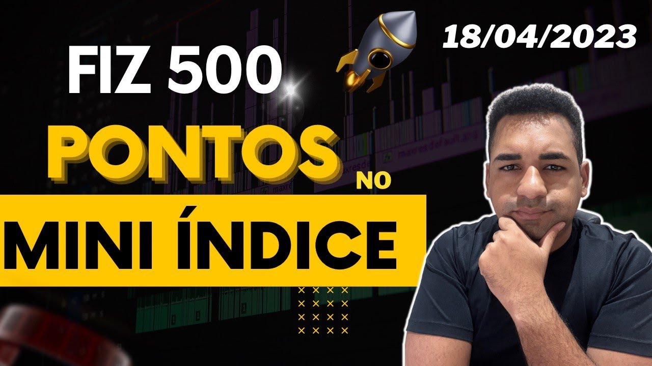 500 PONTOS NO MINI ÍNDICE (UMA OPERAÇÃO) 18/04/2023 - YouTube
