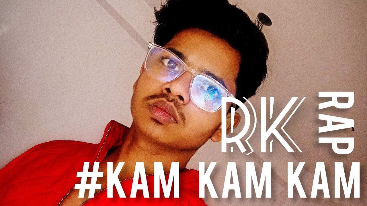 #KAM KAM KAM #RAP #Rk - YouTube