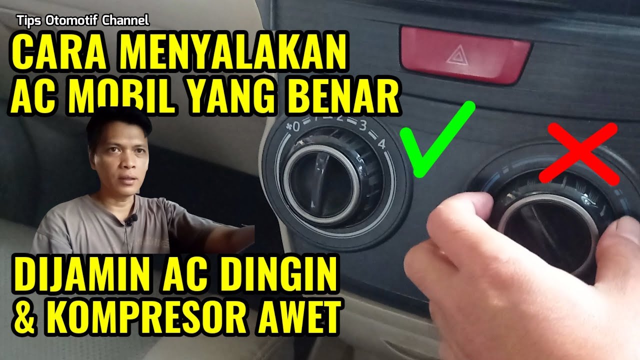 CARA MENYALAKAN AC MOBIL YANG BENAR AGAR KOMPRESOR AWET & AC DINGIN I ...