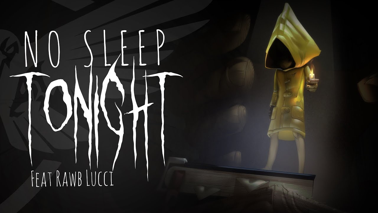 Little Nightmares Song 🎵 "No Sleep Tonight" feat. @RawbLucci #halloween ...