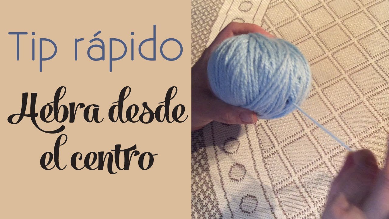 Tip: Madeja con hebra desde el centro - YouTube