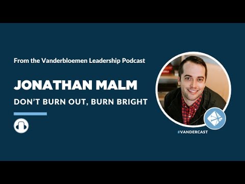 PODCAST | Don't Burn Out, Burn Bright (feat. Jonathan Malm) - YouTube