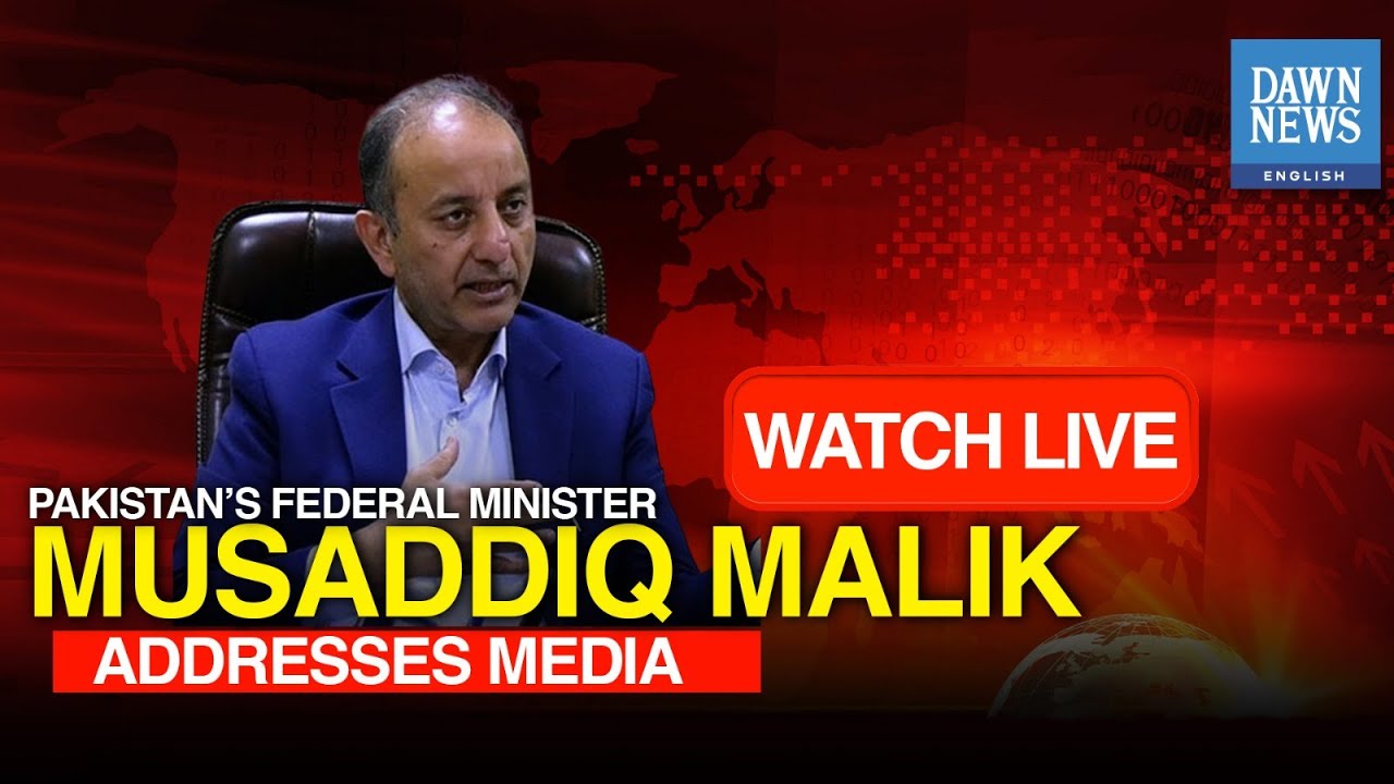 🔴 LIVE: Pakistan's Federal Minister Musaddiq Malik Addresses Media In ...