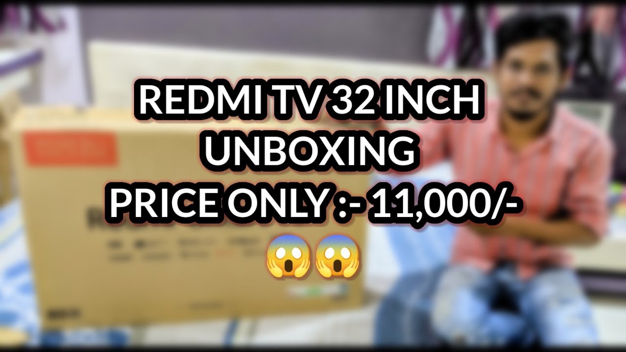 redmi smart tv 32 inch unboxing | redmi smart tv 32 inch setup & video ...