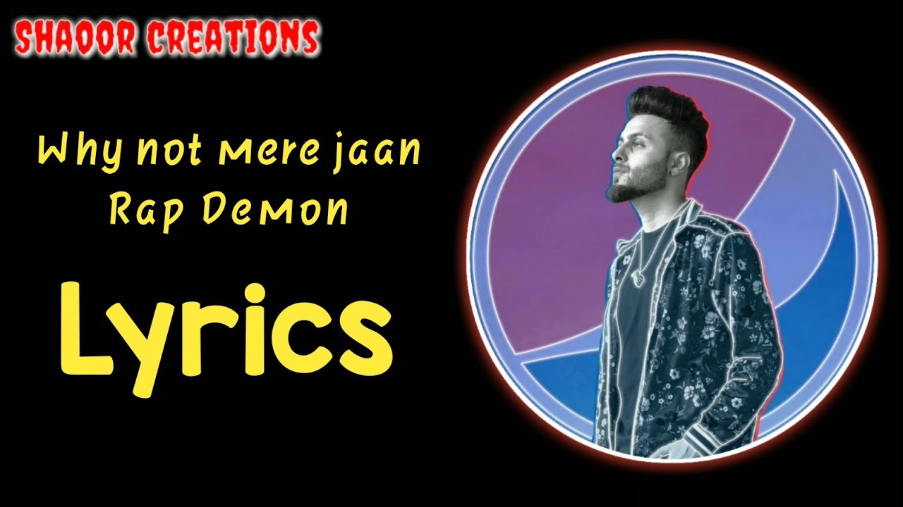 Why not meri jaan Rap demon lyrics | Pepsi why not meri jaan lyrical ...