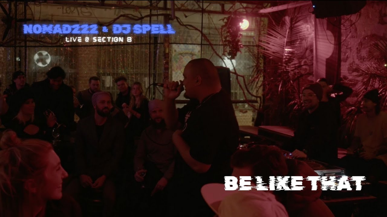 Be Like That [LIVE @ Section 8] | Spell & Friends | Nomad222 X DJ Spell ...