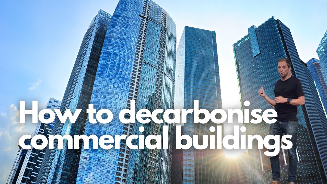 How to decarbonise commercial buildings - YouTube