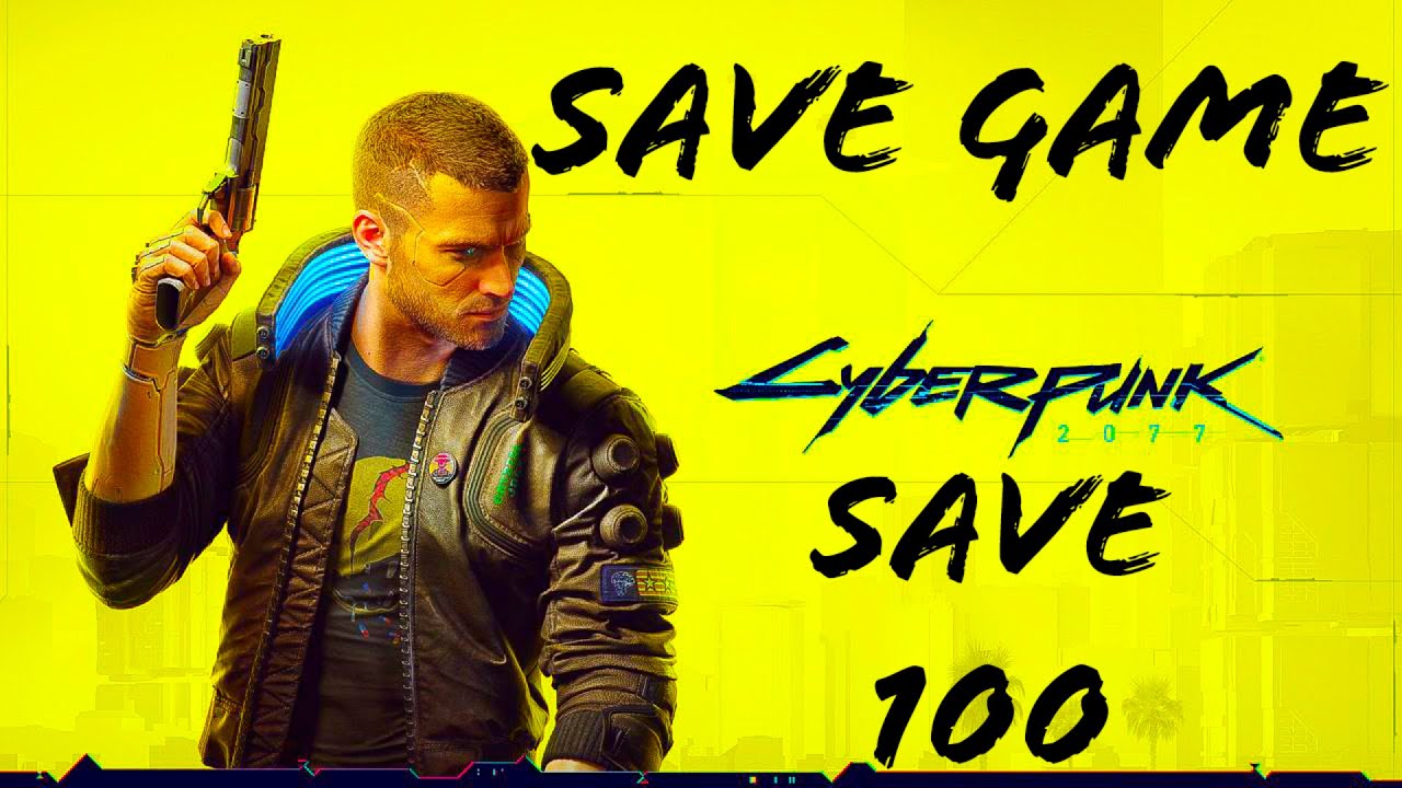 Cyberpunk 2077 - save game - save 100 - cyberpunk 2077 save game for pc ...