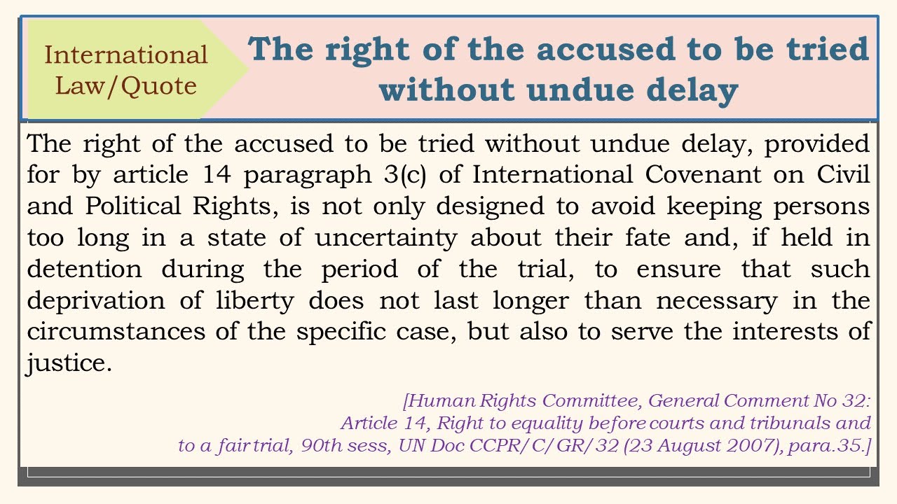 International Law Quote, the right of the accused to be tried without ...