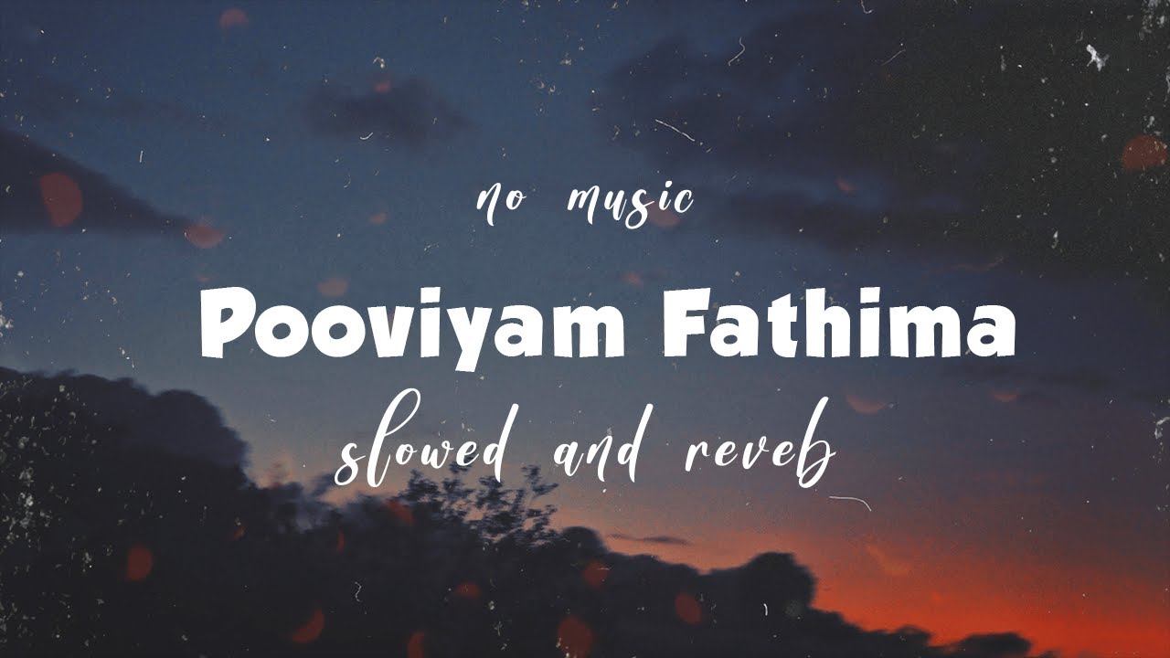 Pooviyam Fathima No Music ( slowed + reverb ) - YouTube Music