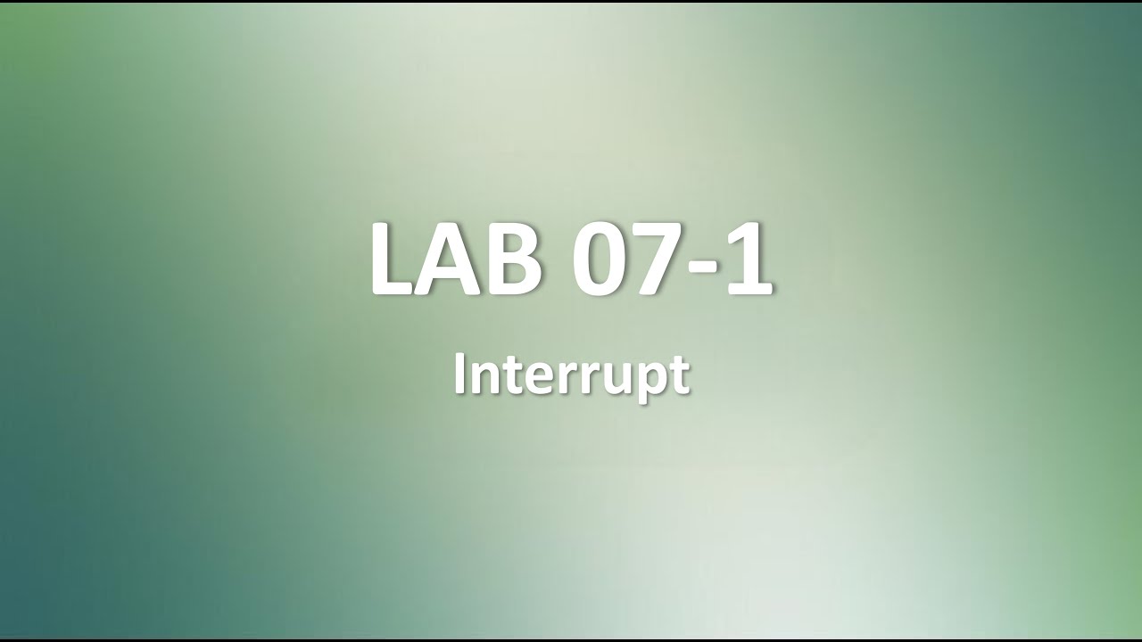 LAB 07-1 - Interrupt - YouTube