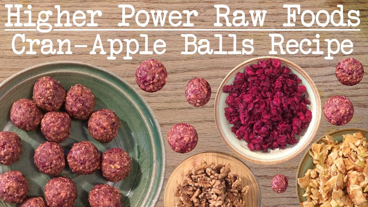 RAW VEGAN Cran-Apple Balls Recipe | Higher Power Raw Foods - YouTube