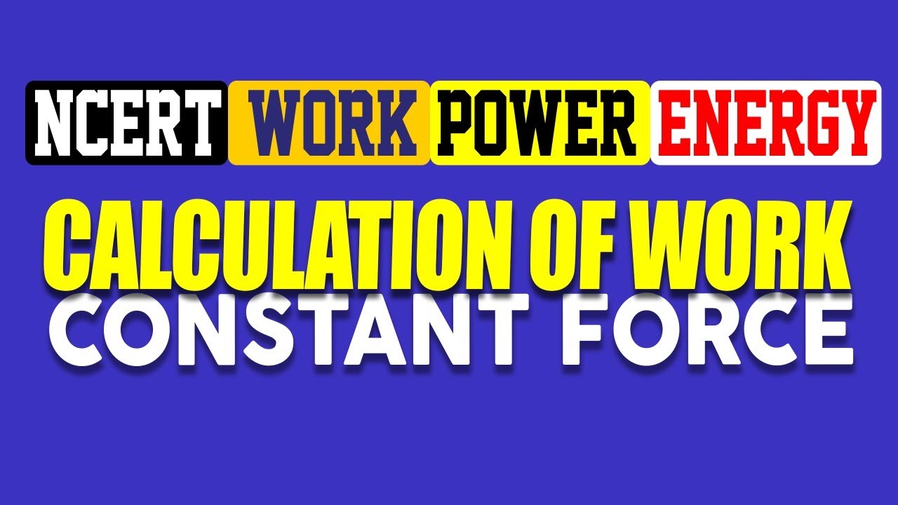 L 3 CALCULATION OF WORK DONE BY CONSTANT FORCE - YouTube