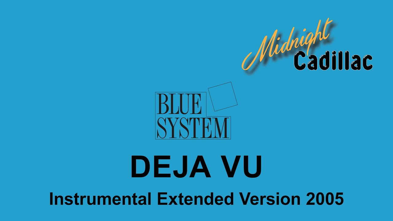 BLUE SYSTEM Deja Vu (Instrumental Extended Version 2005) - YouTube