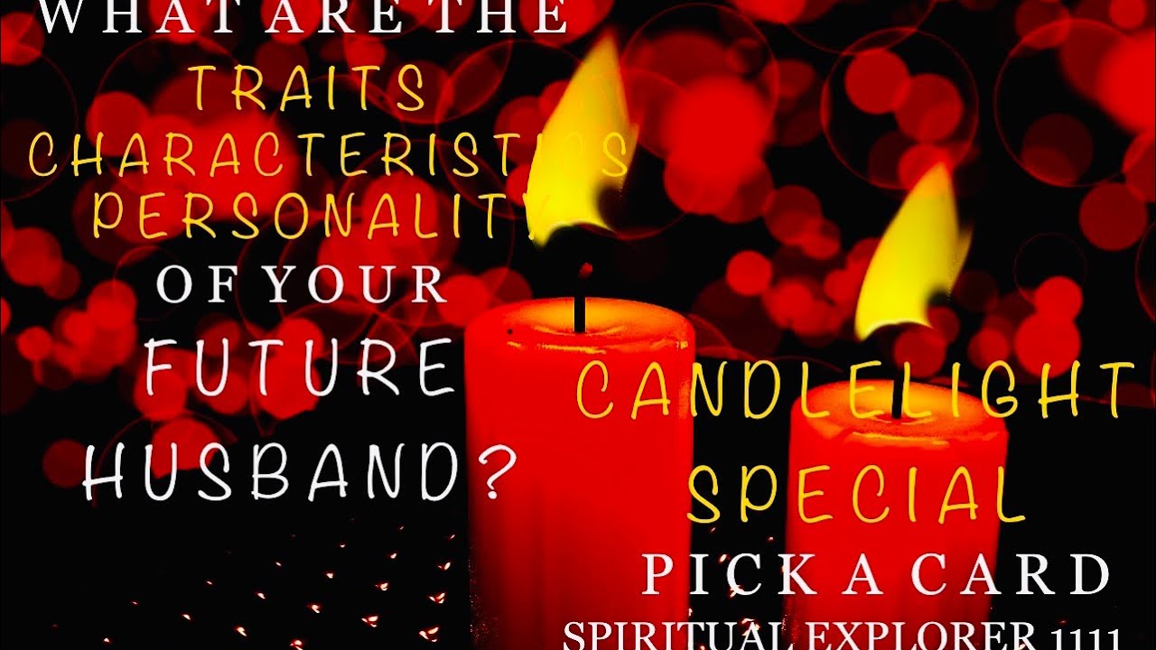 CANDLELIGHT SPECIAL 🕯💝🌟WHAT ARE THE TRAITS,CHARACTERISTICS ...
