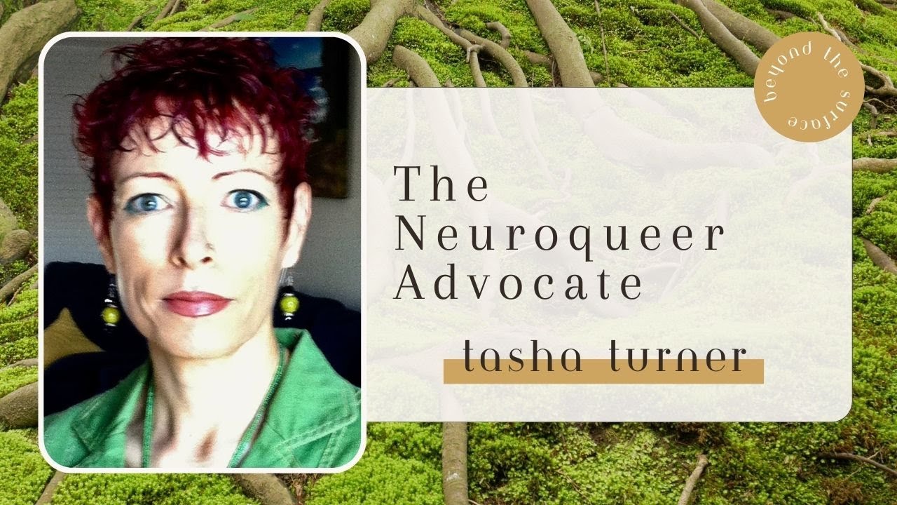 The NeuroQueer Advocate - Tasha Turner - Beyond The Surface - YouTube