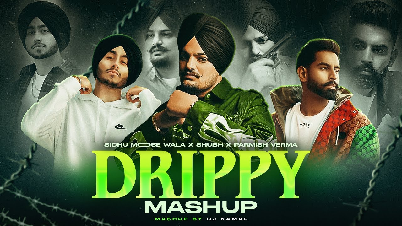 Drippy Mashup | Sidhu Moose Wala | Shubh | Parmish Verma | No Love X ...