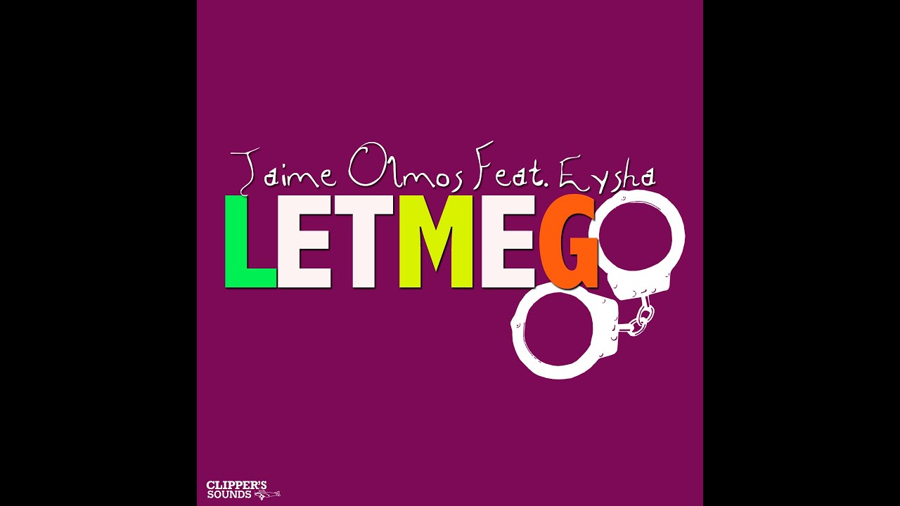 Jaime Olmos Feat. Eysha - Let Me Go (Official Audio) - YouTube