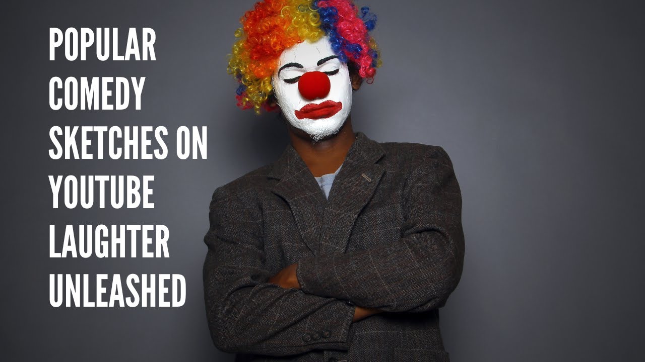 Comedy Sketches on YouTube Laughter Unleashed - YouTube