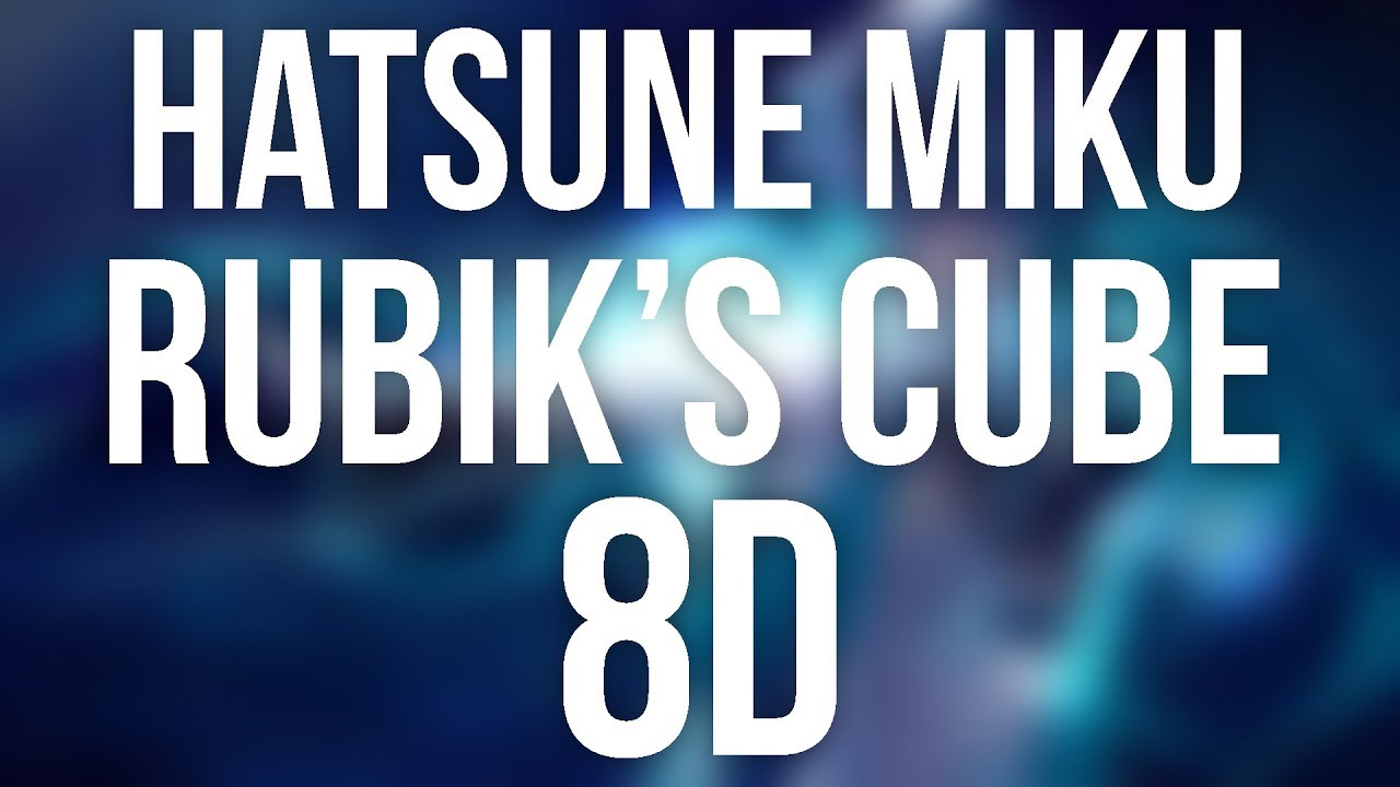 Hatsune Miku - Rubik's Cube (8D Audio) - YouTube Music