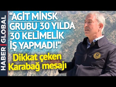 Bakan Akar'dan Çarpıcı Karabağ Mesajı: AGİT Minsk Grubu 30 Yılda 30 Kelimelik İş Yapmadı!