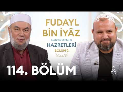Fudayl Bin İyâz Hz. (k.s) - B02 | Büyüklerin İzinde | 114. Bölüm