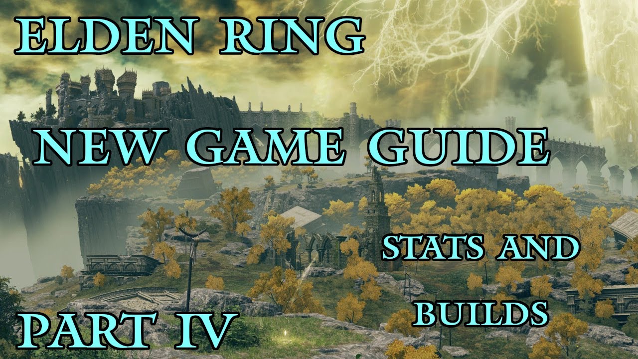 Elden Ring New Game Guide 4 - stats and builds - YouTube