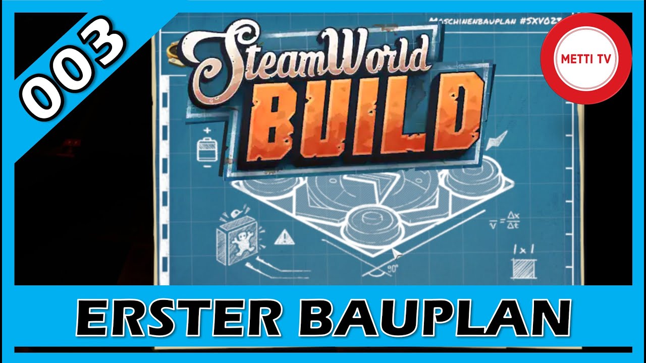 SteamWorld Build | ERSTER BAUPLAN | 003 | Gameplay Deutsch - YouTube