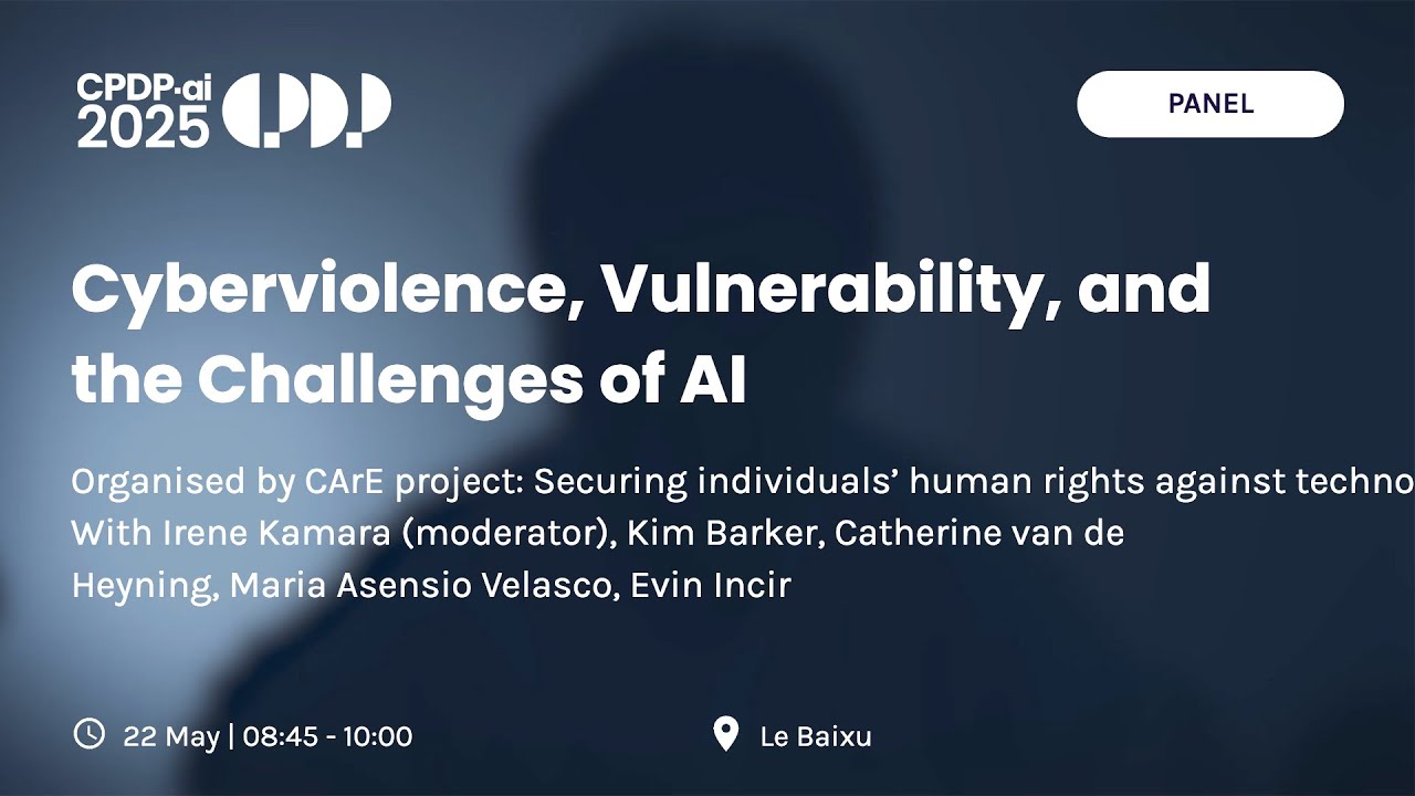 CPDP.ai 2025 - Cyberviolence, Vulnerability, and the Challenges of AI ...