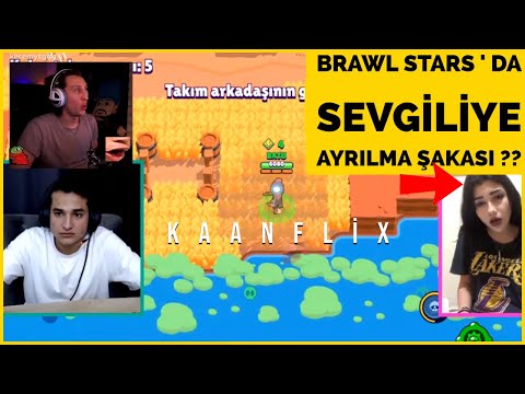 KAANFLİX | BRAWL STARS ' DA SEVGİLİYE AYRILMA ŞAKASI İZLİYOR !! (KIŞKIRTMA)