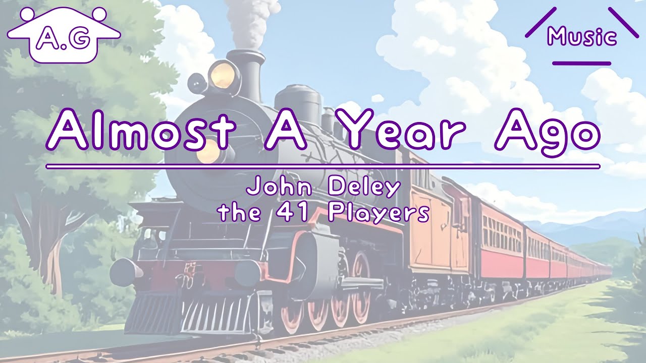 Almost A Year Ago | John Deley and the 41 Players | Lofi | @AGu_hahero ...
