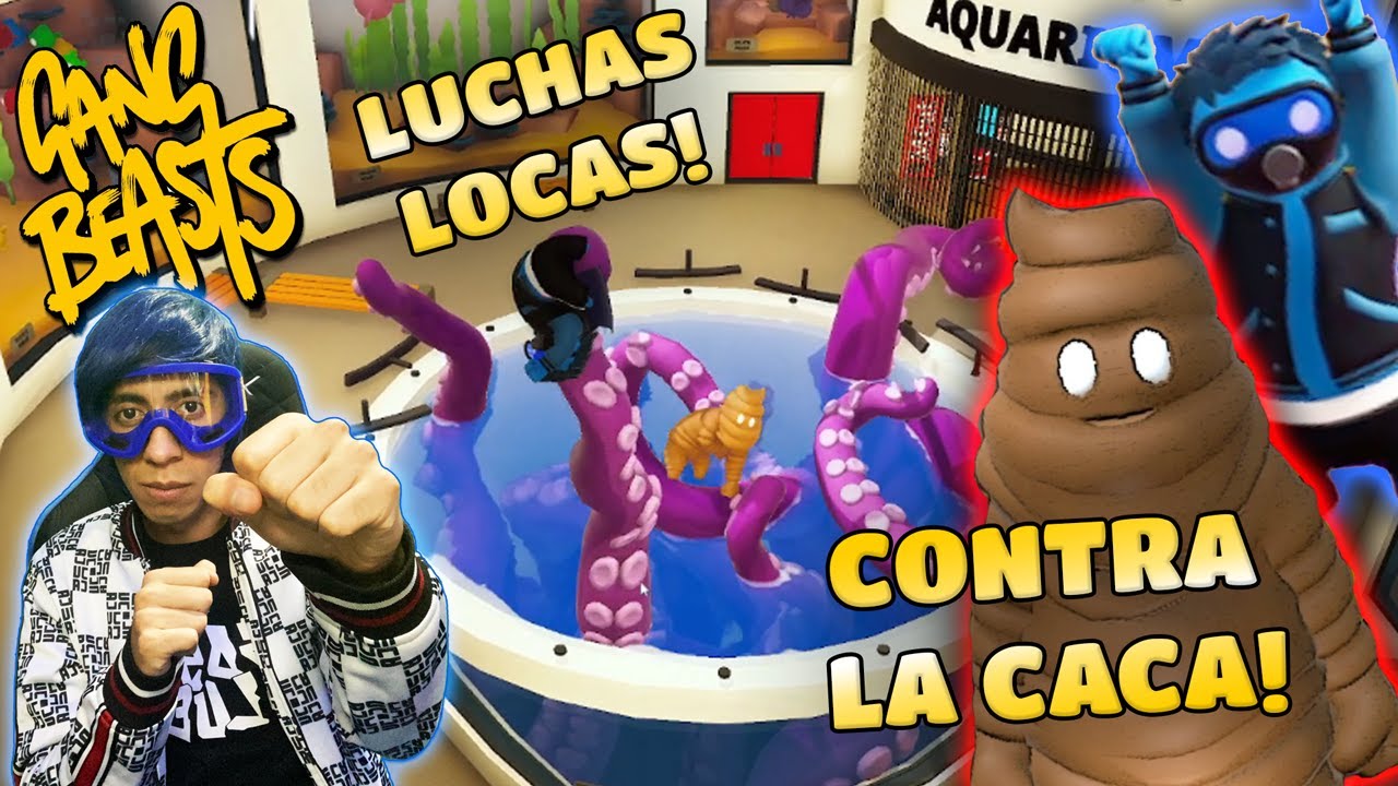 LUCHAS LOCAS CONTRA UNA CACA! | Soy Blue | Gang Beasts Español - YouTube