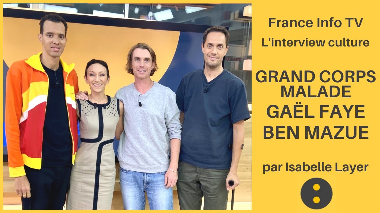 GRAND CORPS MALADE, GAËL FAYE, BEN MAZUE par Isabelle Layer sur France ...