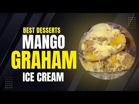 Mango Graham Ice Cream (best pinoy desserts) - YouTube