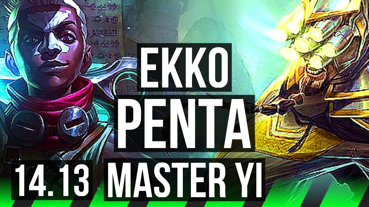 EKKO vs MASTER YI (JGL) | Penta, Legendary, 23/2/4, 600+ games | VN Master | 14.13 - YouTube