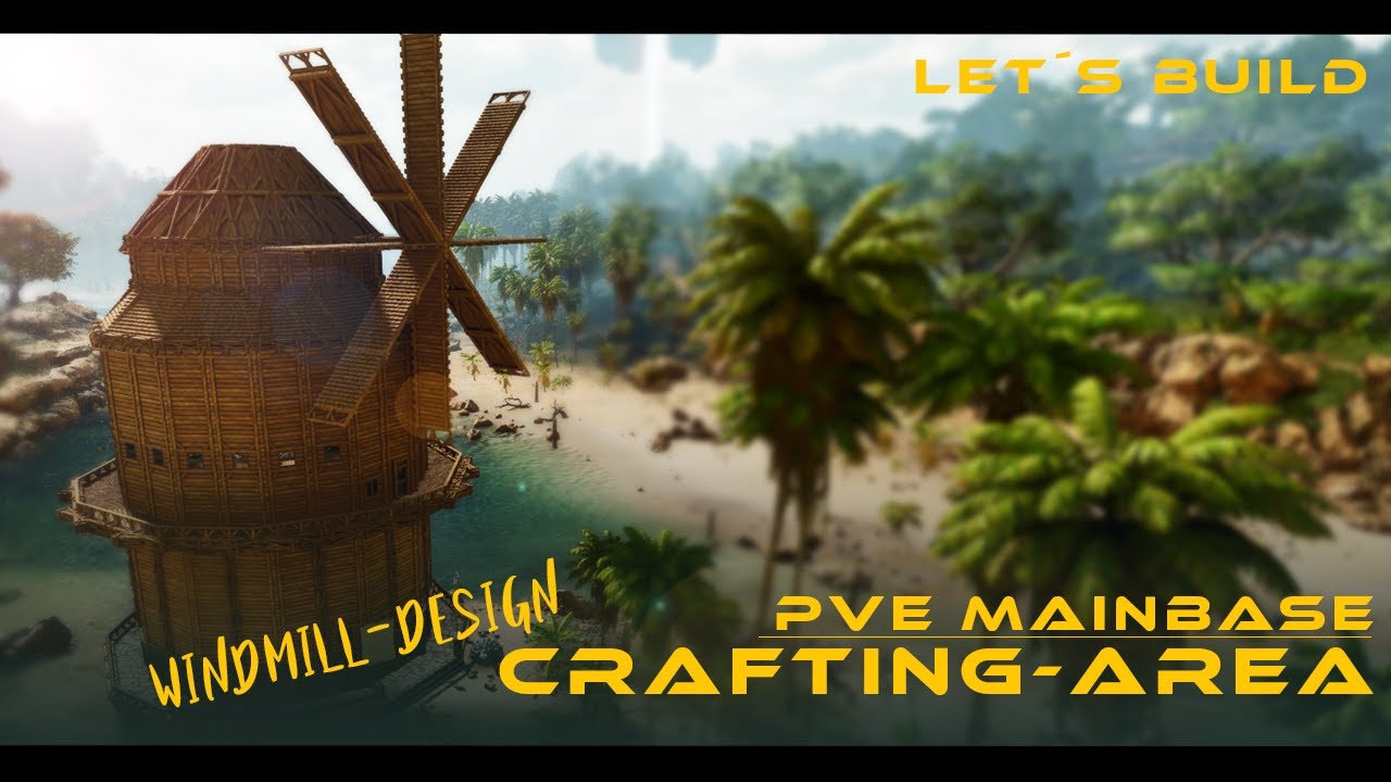 WINDMILL PvE MAINBASE ASA/CRAFTING AREA/PvE MAINBASE/WINDMILL SPEEDBUILD/kreatives bauen in ARK ...