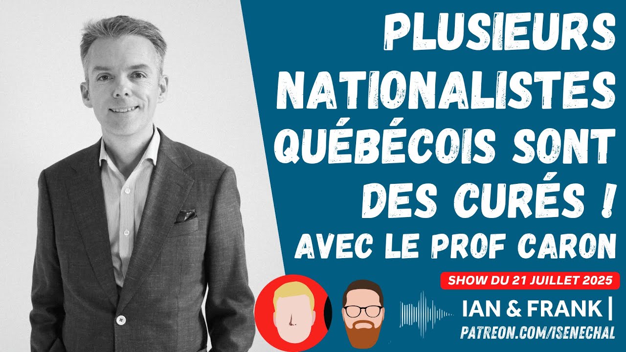 Plusieurs nationalistes québécois sont des CURÉS ! Avec Jean-François ...