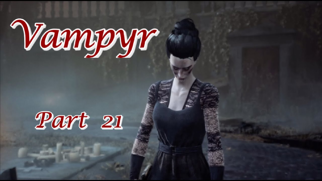 Vampyr - Part 21 - Mary - YouTube