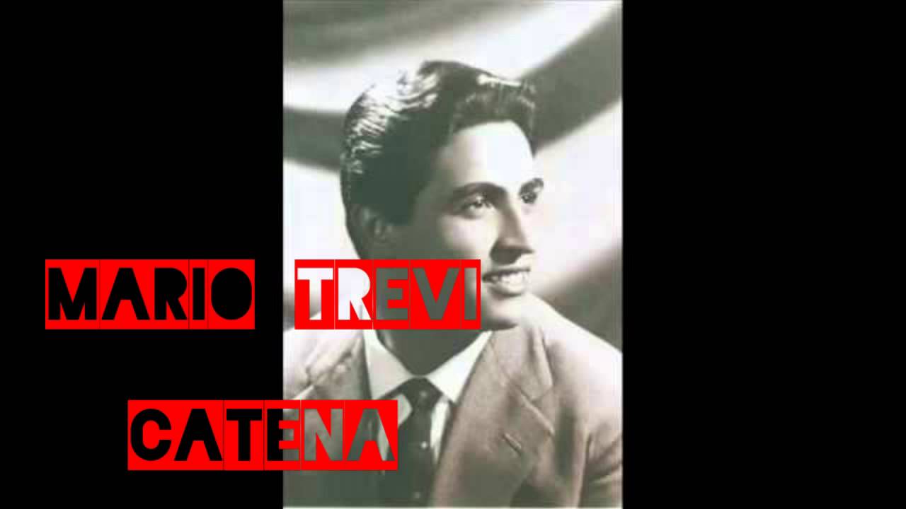 Mario Trevi. Catena. Con testo video Mario Ferraro - YouTube