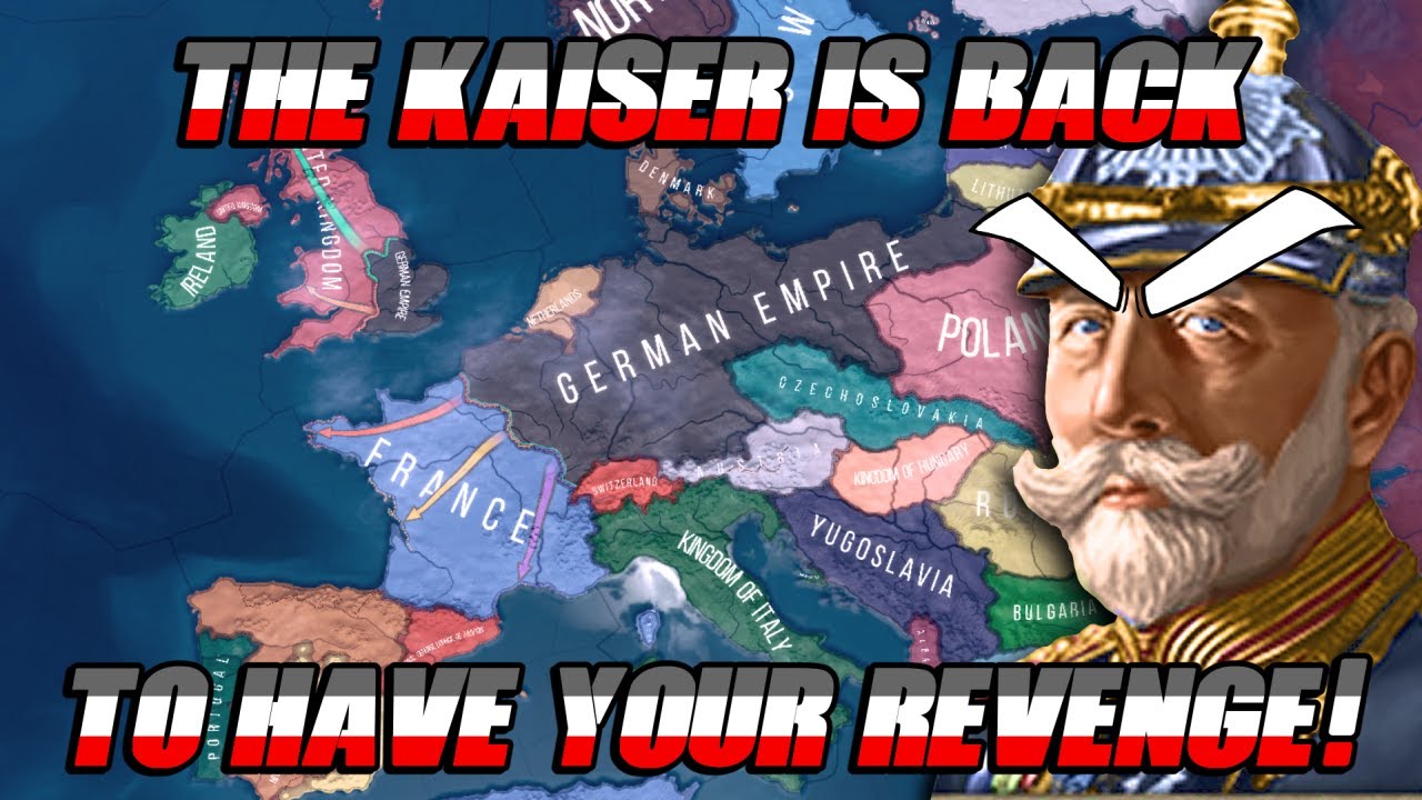 [HOI4] The Kaiser returns to have your REVENGE | HOI4 Timelapse - # ...