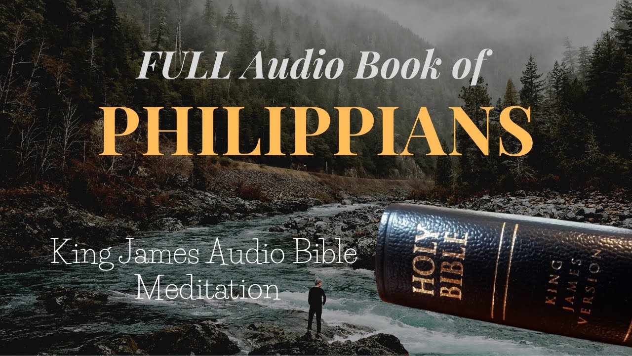 FULL Audio Book of Philippians | KJV Audio Bible | Meditate on God's ...