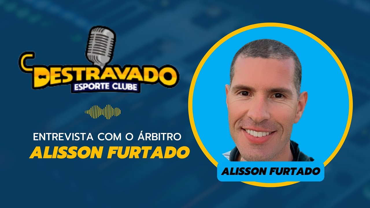 ÁRBITRO DA CBF ALISSON FURTADO REVELA SUA TRAJETÓRIA NOS GRAMADOS DE ...