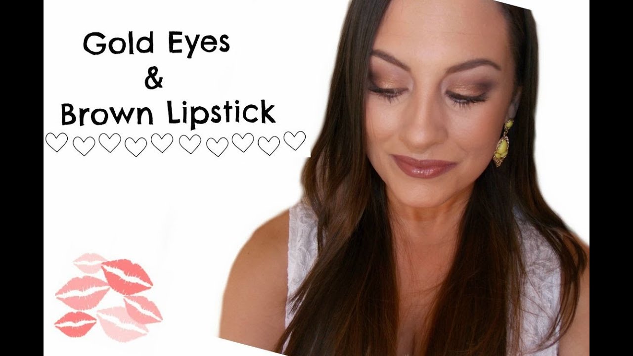 Gold Eyes + Brown Lips ║How to Incorporate Brown Lipstick ║ - YouTube