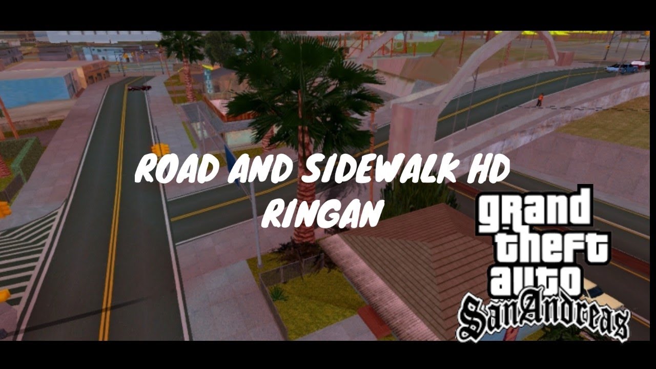 ROAD AND SIDEWALK HD, RINGAN, SUPPORT SAMP GTA SA ANDROID !!! - YouTube