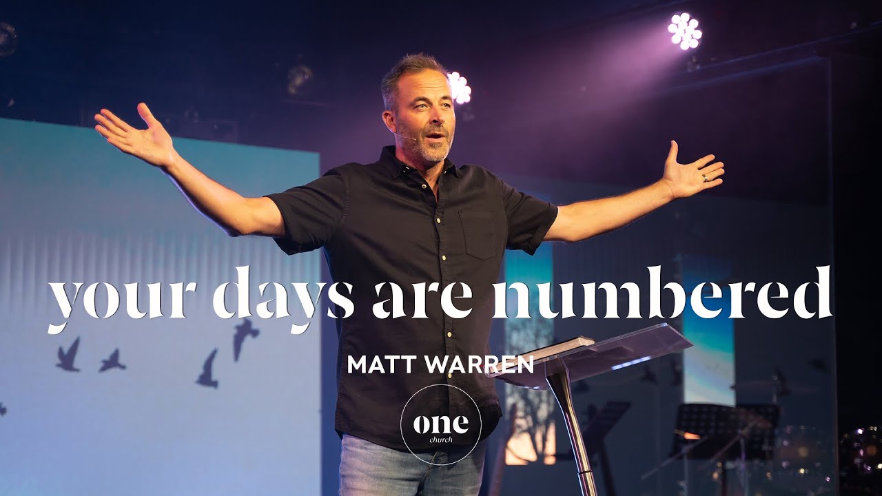 Your Days Are Numbered | Ps. Matt Warren // 4-08-24 - YouTube