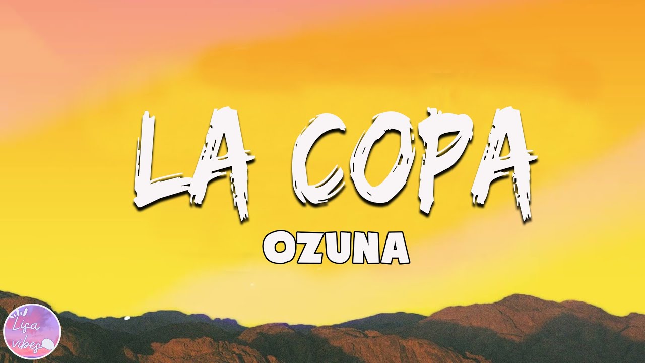 Ozuna - La Copa (Letra/Lyrics) - YouTube