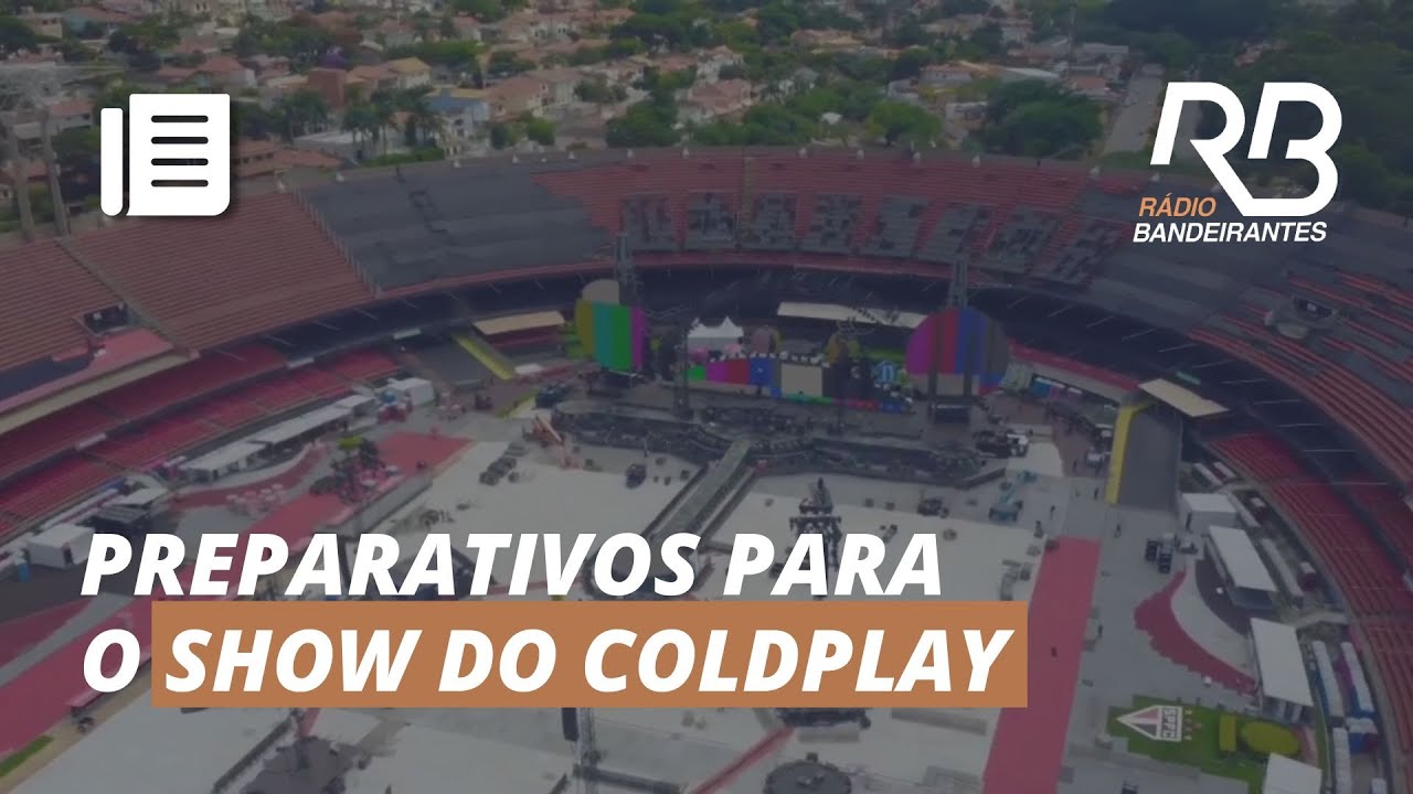 Veja os preparativos para o SHOW do COLDPLAY em SP - YouTube