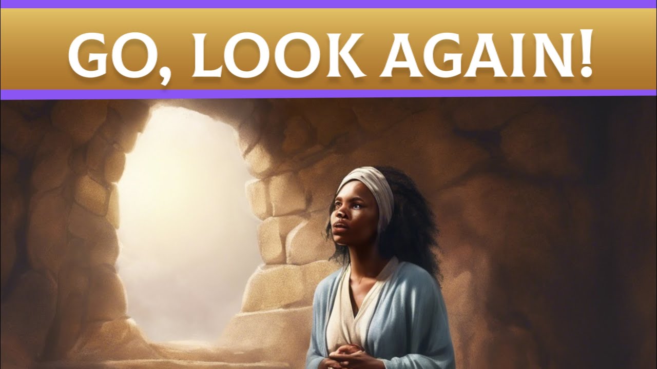 03.31.24 GO, Look Again! (Resurrection Sunday) - YouTube